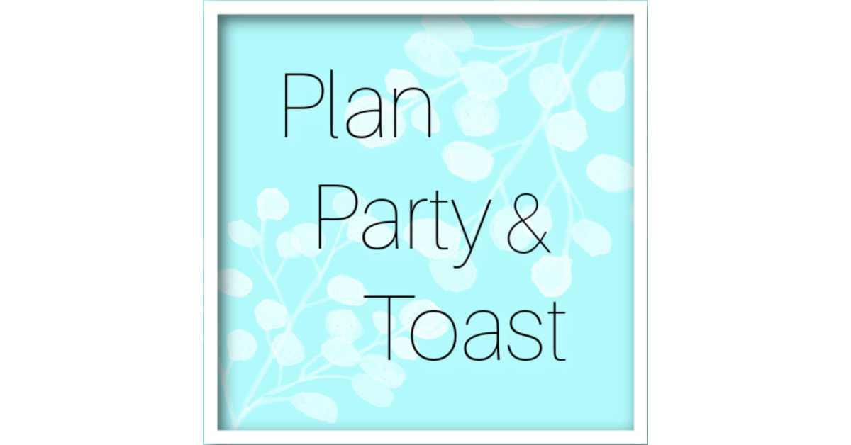 PLAN PARTY AND TOAST – Plan Party & Toast